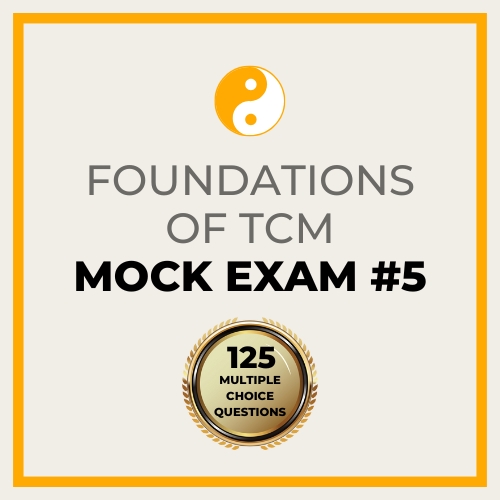 Foundations of TCM Mock Exam #5 (Unofficial) - TCM STUDY GUIDE